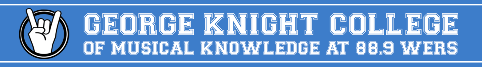 George Knight College of Musical Knowledge: April 29th - WERS 88.9FM