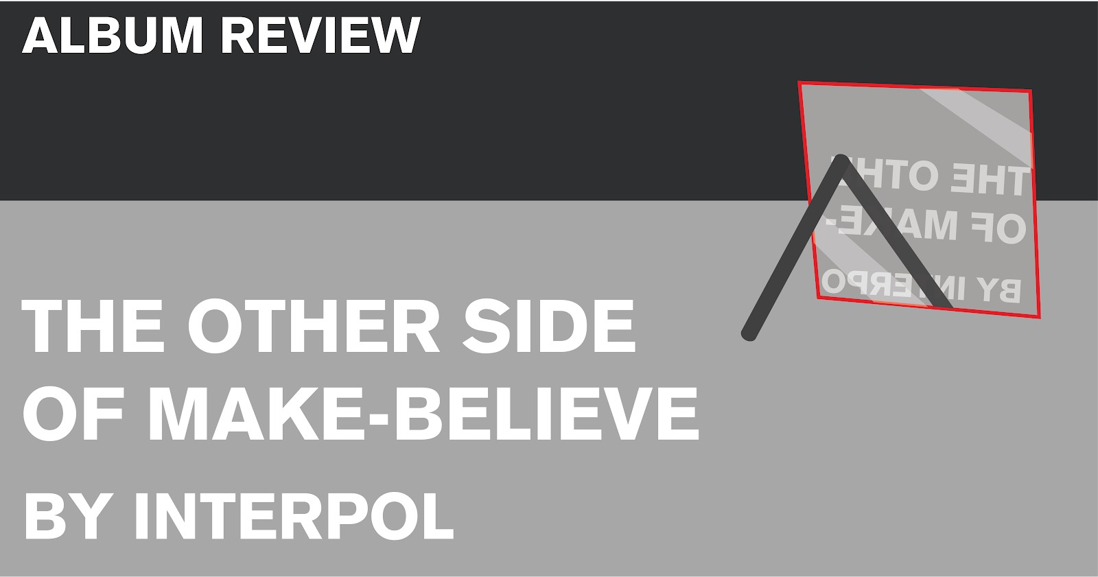 Album Review: Interpol "The Other Side of Make-Believe" - WERS 88.9FM