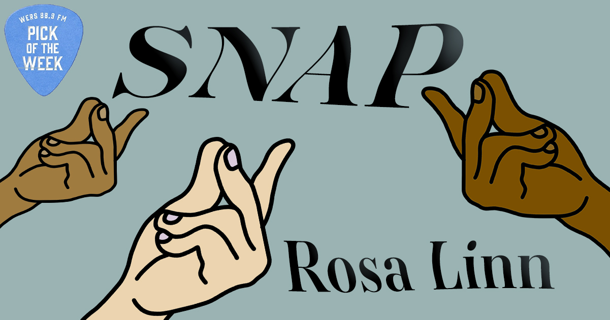 Pick of the Week: Rosa Linn "SNAP" - WERS 88.9FM