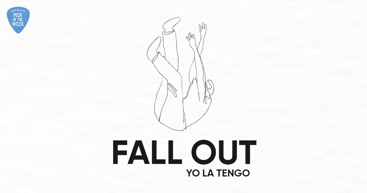 Pick of the Week: Yo La Tengo "Fallout" - WERS 88.9FM