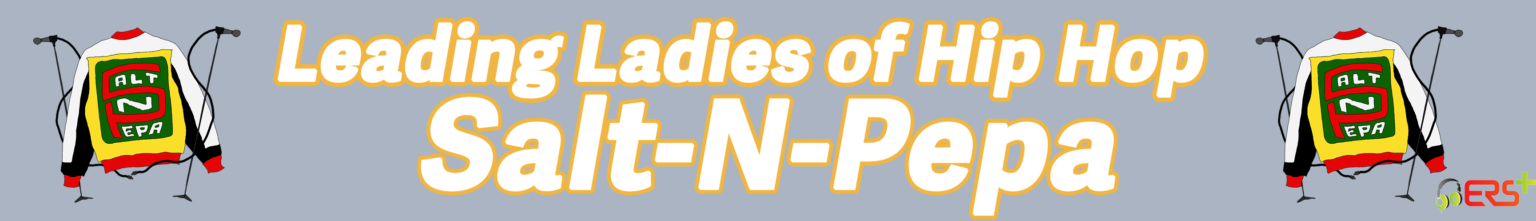 Leading Ladies of Hip Hop: Salt-N-Pepa - WERS 88.9FM