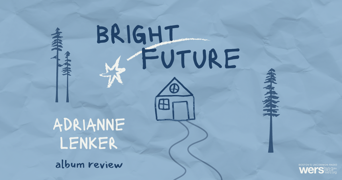 Album Review: Adrianne Lenker "Bright Future" - WERS 88.9FM