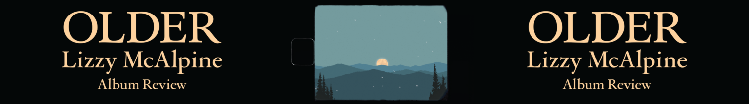 Album Review: Lizzy McAlpine "Older" - WERS 88.9FM