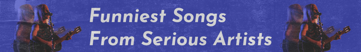 Funniest Songs From Serious Artists - WERS 88.9FM