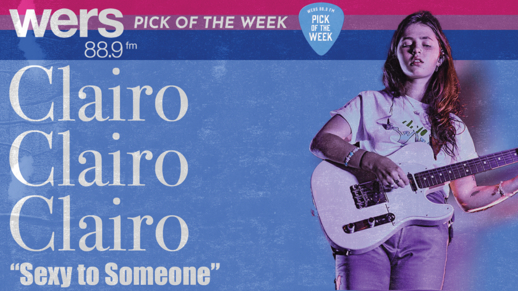 Pick of the Week: Clairo "Sexy to Someone" - WERS 88.9FM