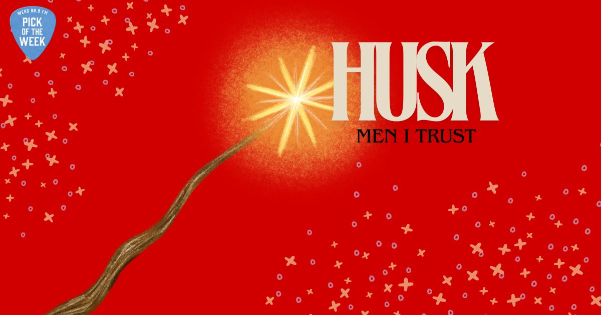 Pick of the Week: Men I Trust "Husk" - WERS 88.9FM