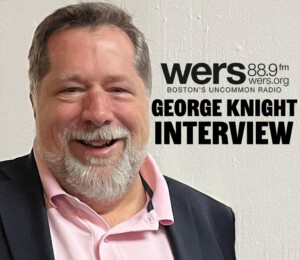 An Interview With Morning Host George Knight - WERS 88.9FM