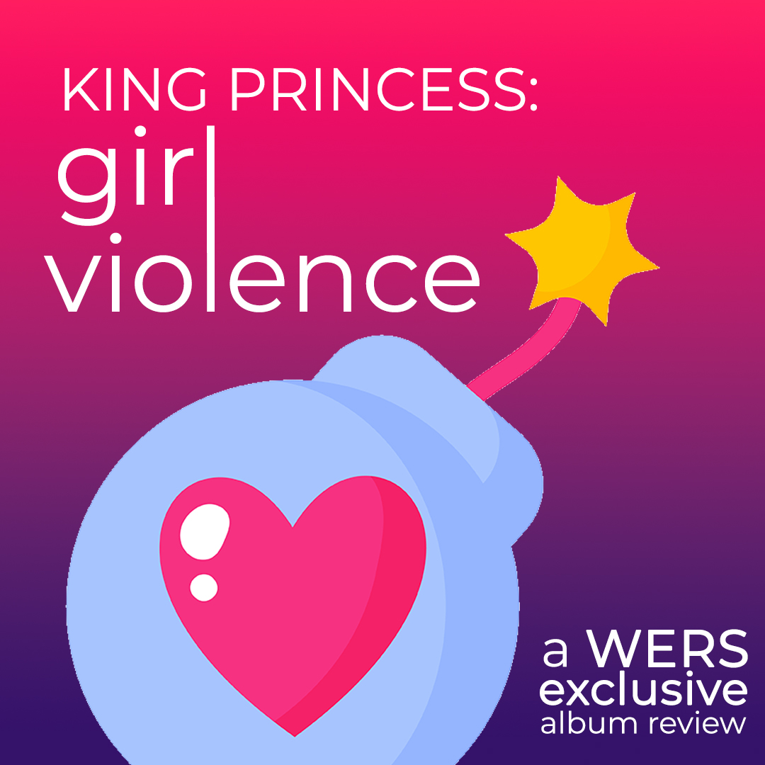 Album Review: King Princess "Girl Violence" - WERS 88.9FM